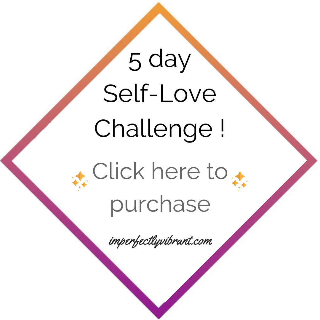 5 Day Self Love Challenge (1) – Imperfectly Vibrant